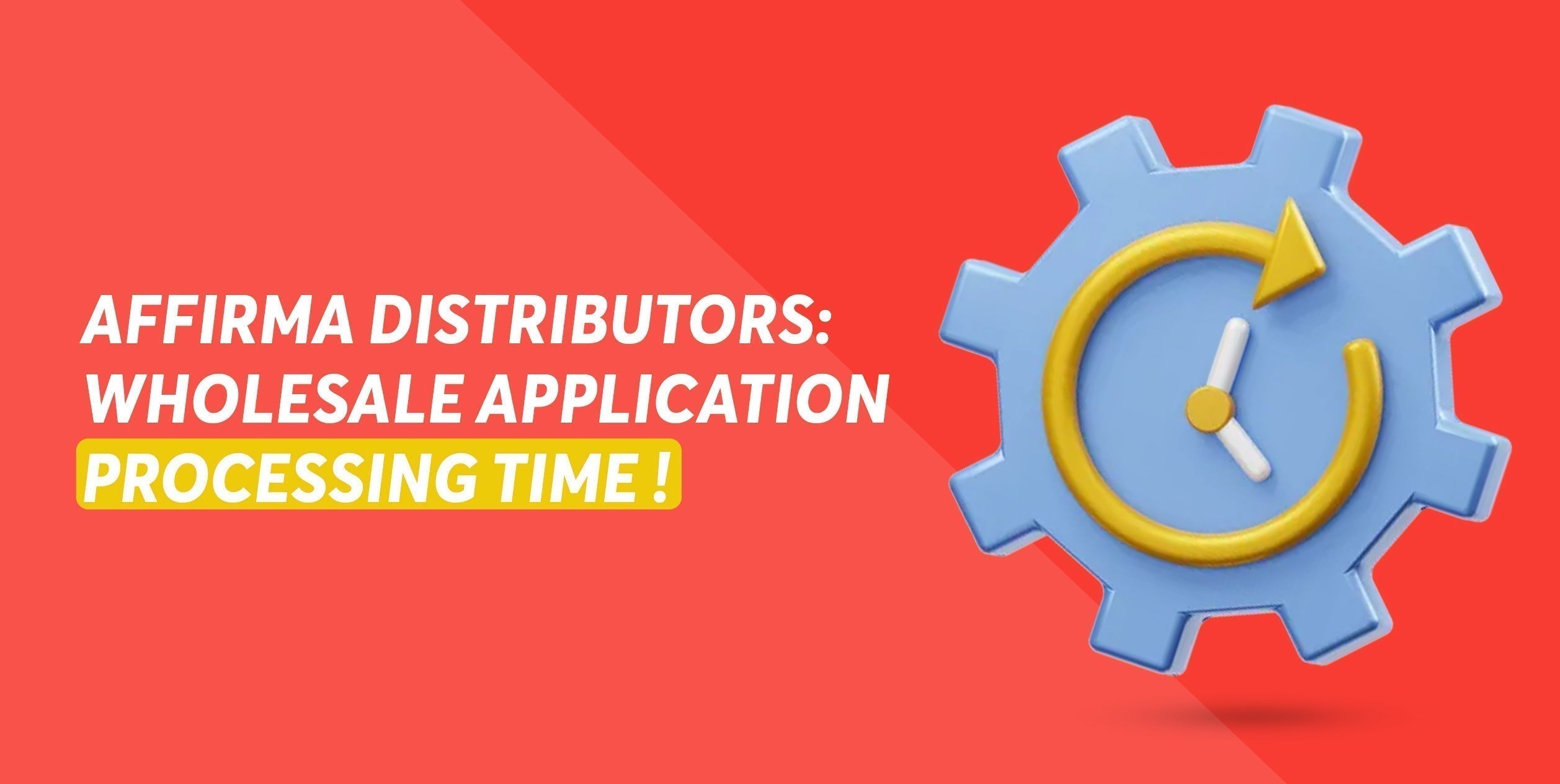 Affirma Distributors Wholesale Account Application Processing Time