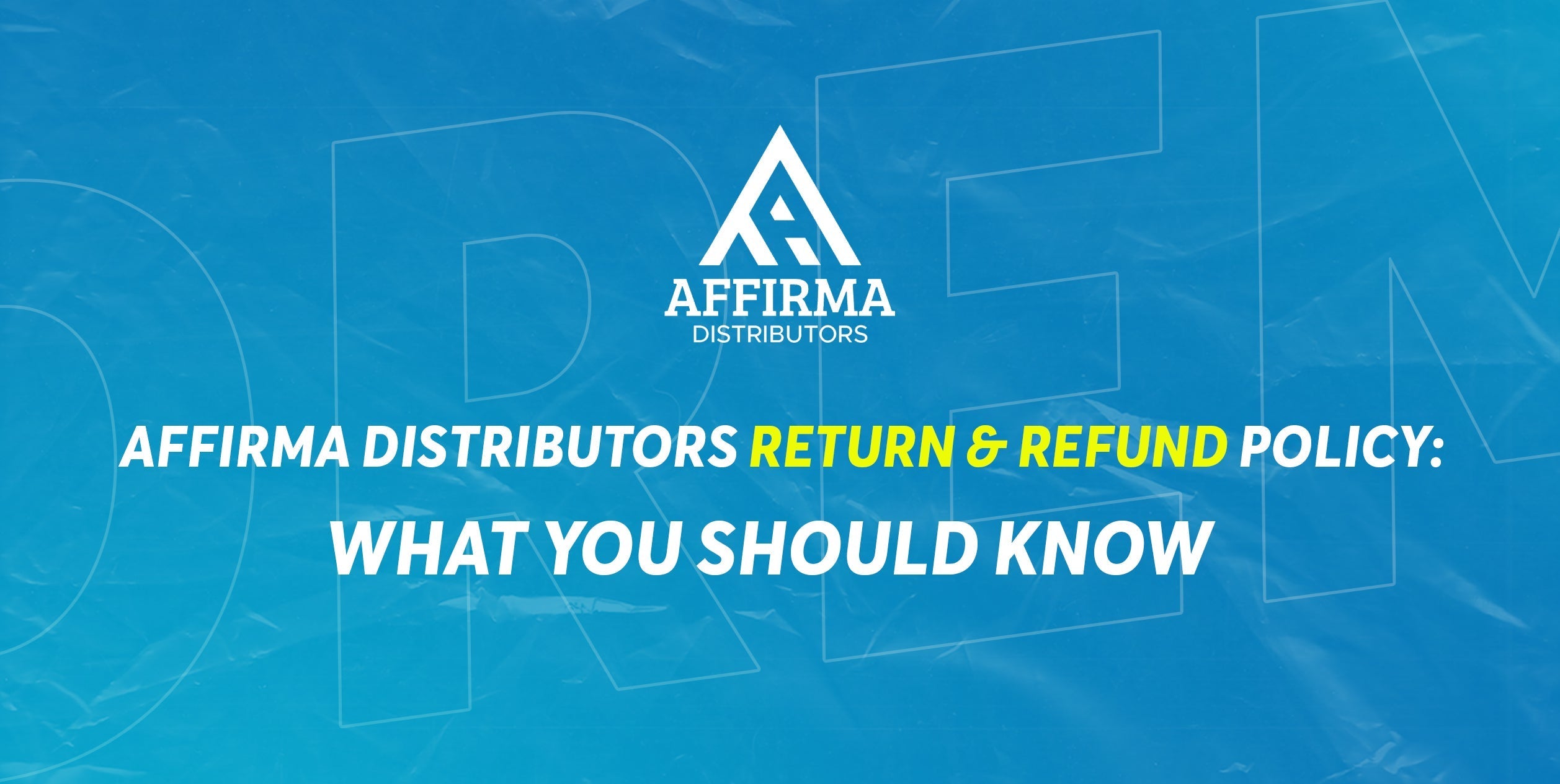 Affirma Distributors Return and Refund Policy: What You Need to Know